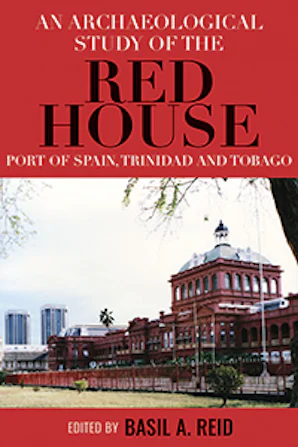 An Archaeological Study of the Red House, Port of Spain, Trinidad and ...